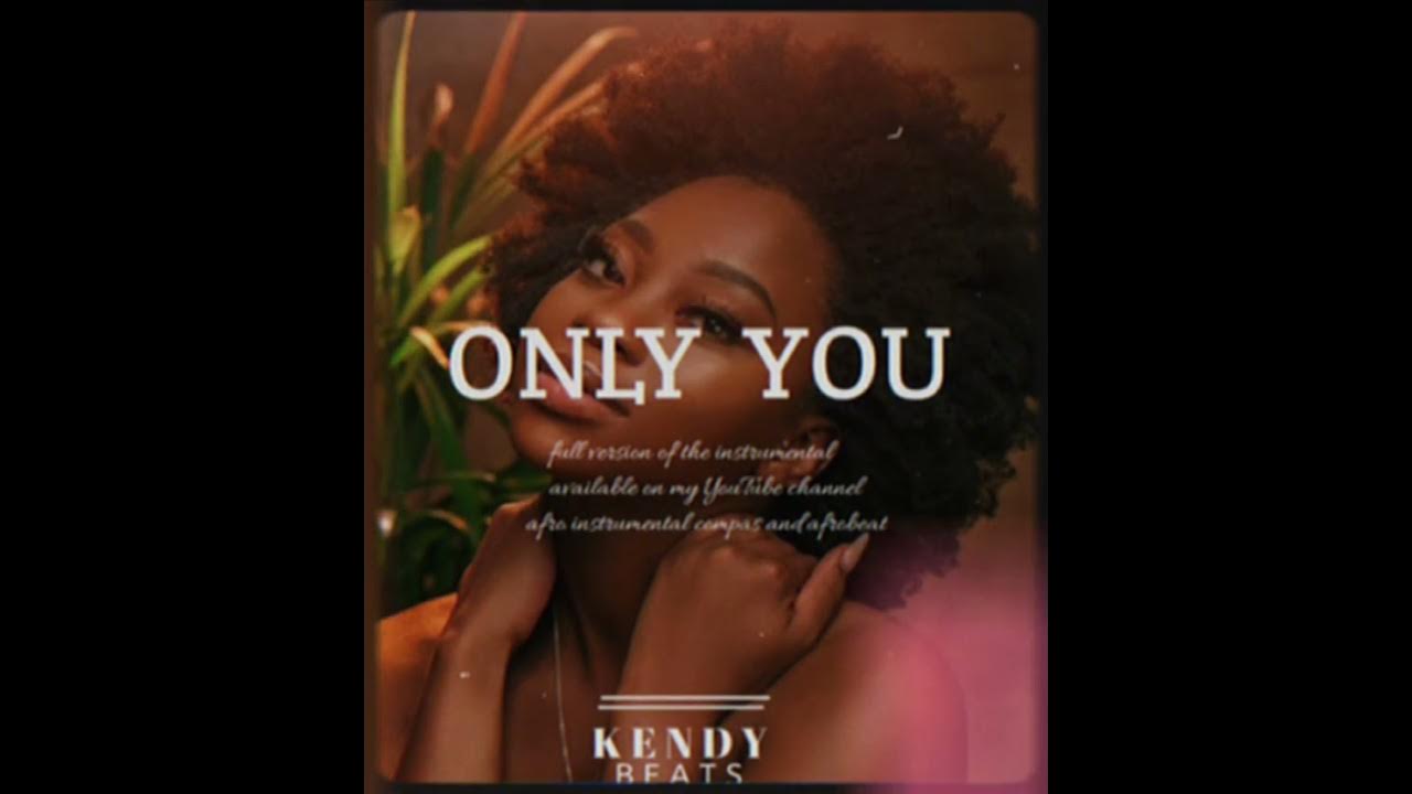 Afro instrumental 2024 "ONLY YOU " Type beat Afro instrumental [Pro kendy_beats] - YouTube