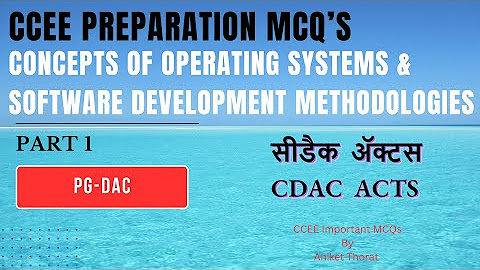 CDAC | PG-DAC | CCEE Preparation MCQ's | Concepts of Operating Systems & Software Development ...