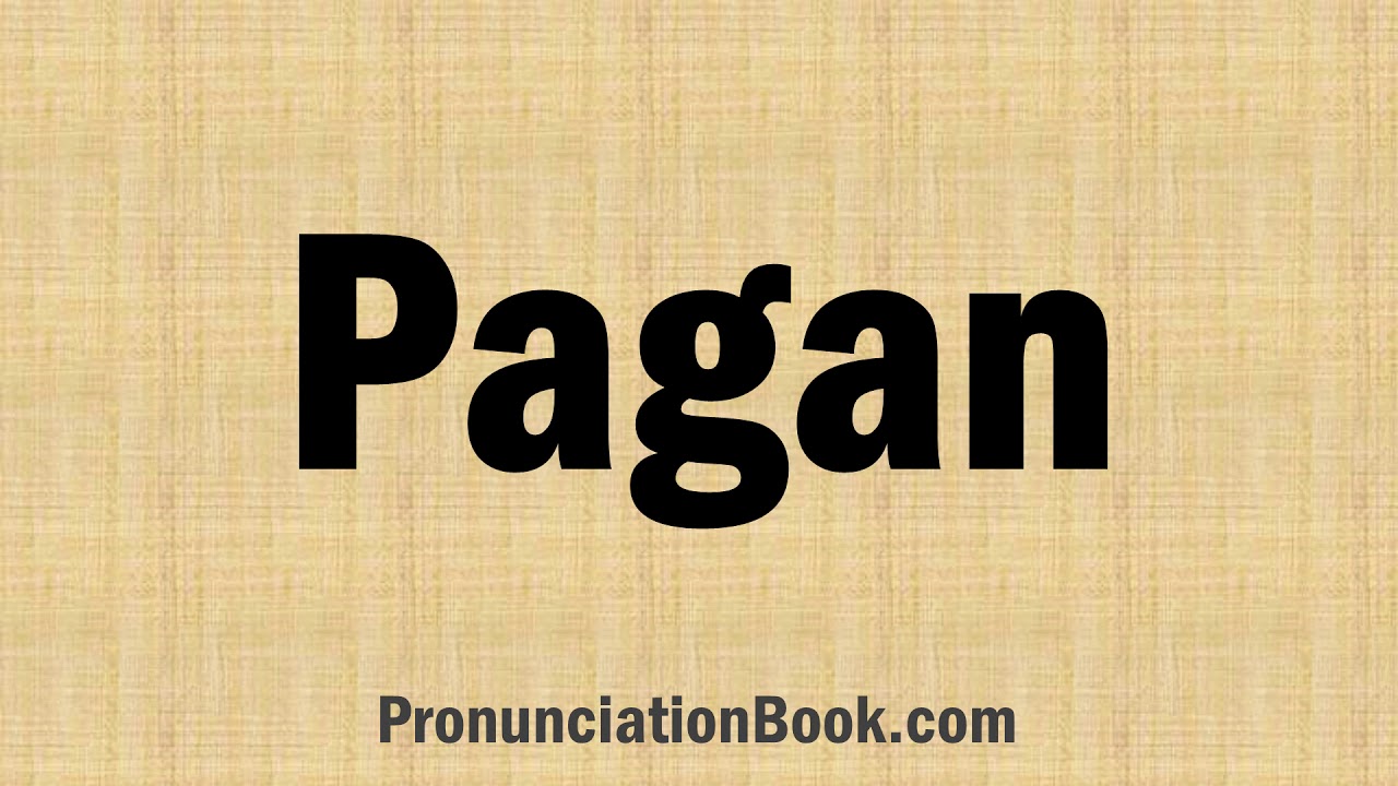 How to Pronounce Pagan - YouTube