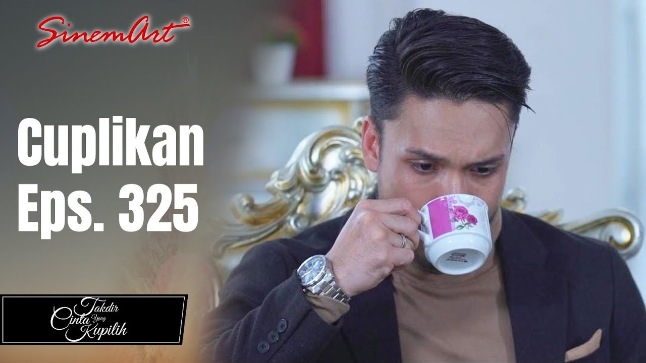 TAKDIR CINTA YANG KUPILIH | Cuplikan Eps. 325 - YouTube