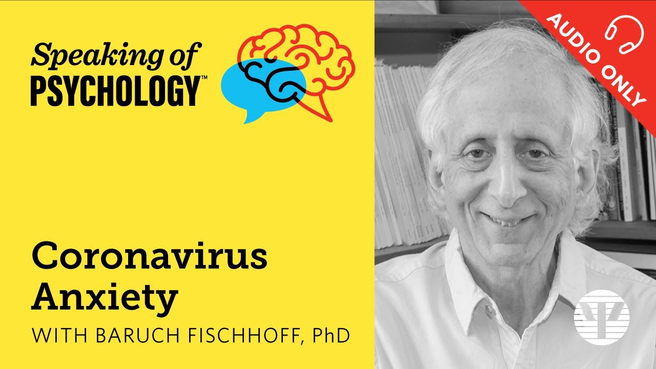 Coronavirus anxiety, with Baruch Fischhoff, PhD | Speaking of ...