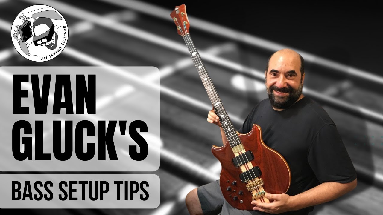 Evan Gluck's Bass Setup Tips - YouTube