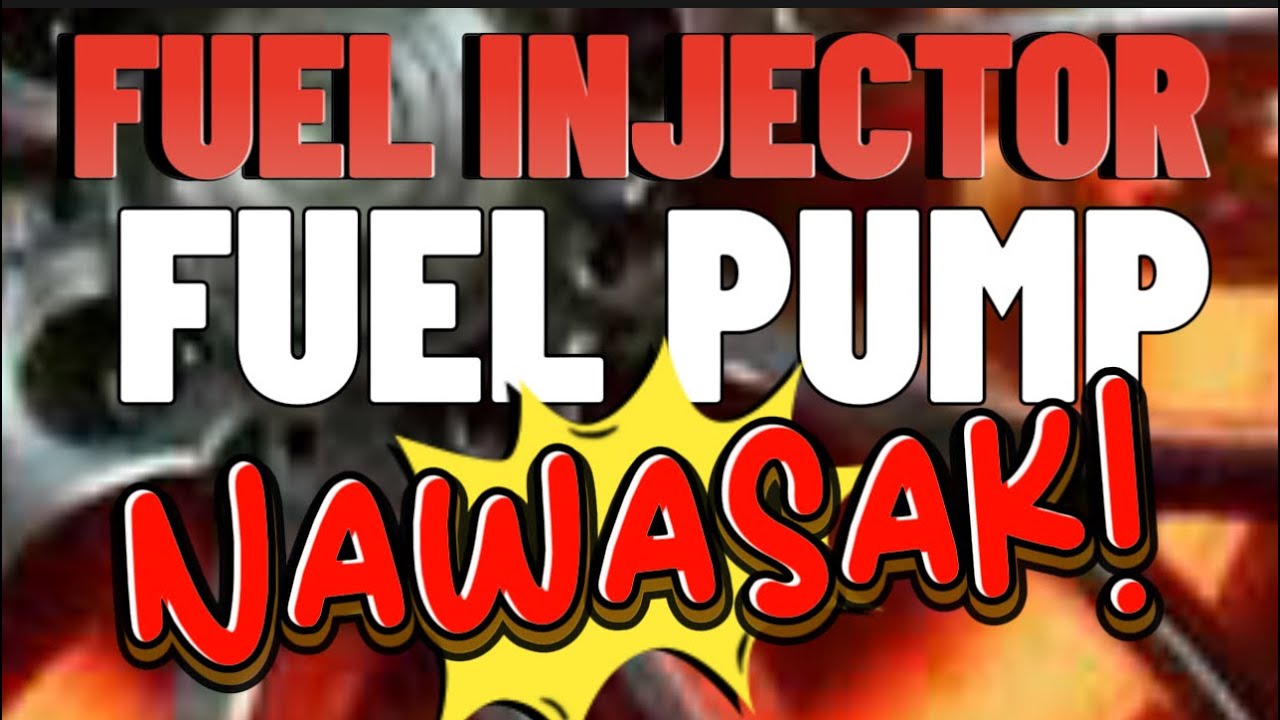 PAANO NAWAWASAK ANG FUEL PUMP AT FUEL INJECTORS NG SASAKYAN? - YouTube