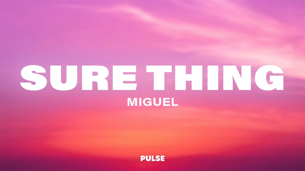 Miguel - Sure Thing (Lyrics) Sped Up - YouTube