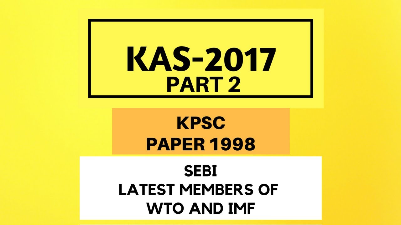 KAS Prelims 2017 Part 2, KPSC, SEBI, Latest members - YouTube