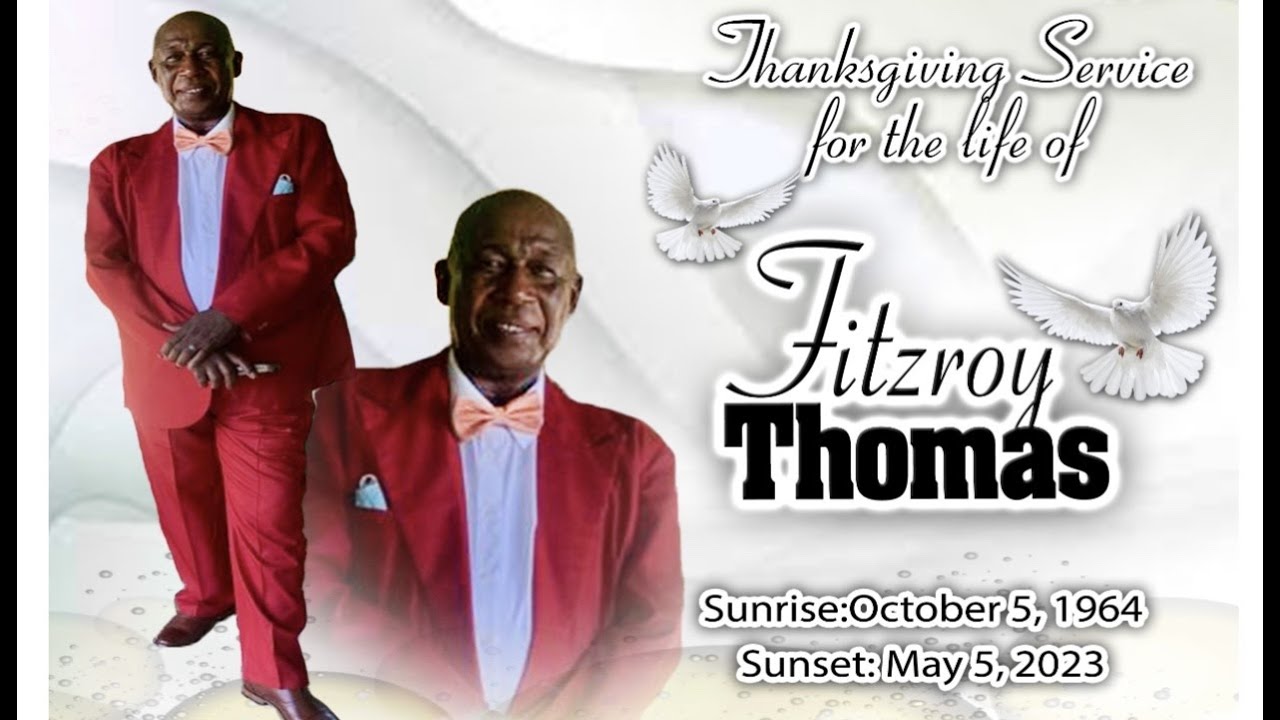 THANKSGIVING SERVICE FOR THE LIFE OF FITZROY THOMAS - YouTube