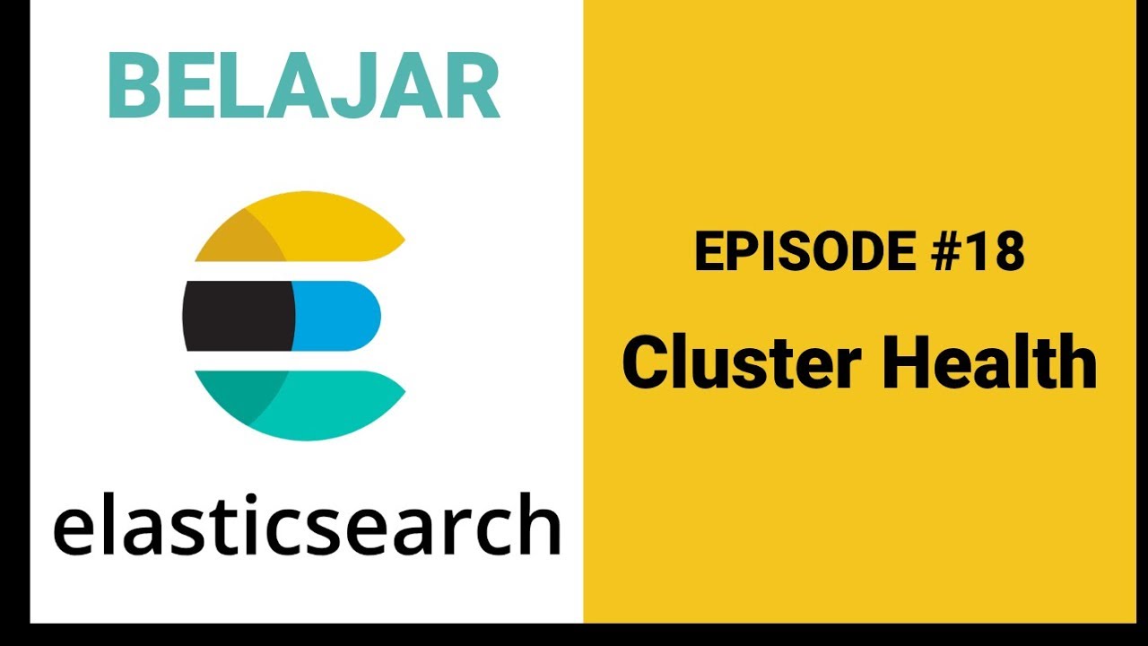 Belajar Elasticsearch 18 Cluster Health Youtube