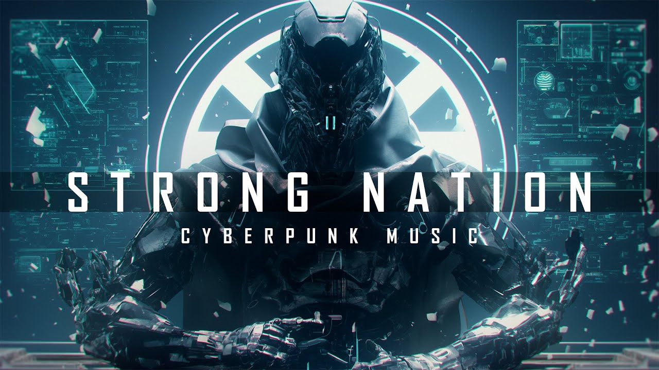 Cyberpunk Music Mix 'STRONG NATION' / Dark Electronic / Aggressive Sci ...