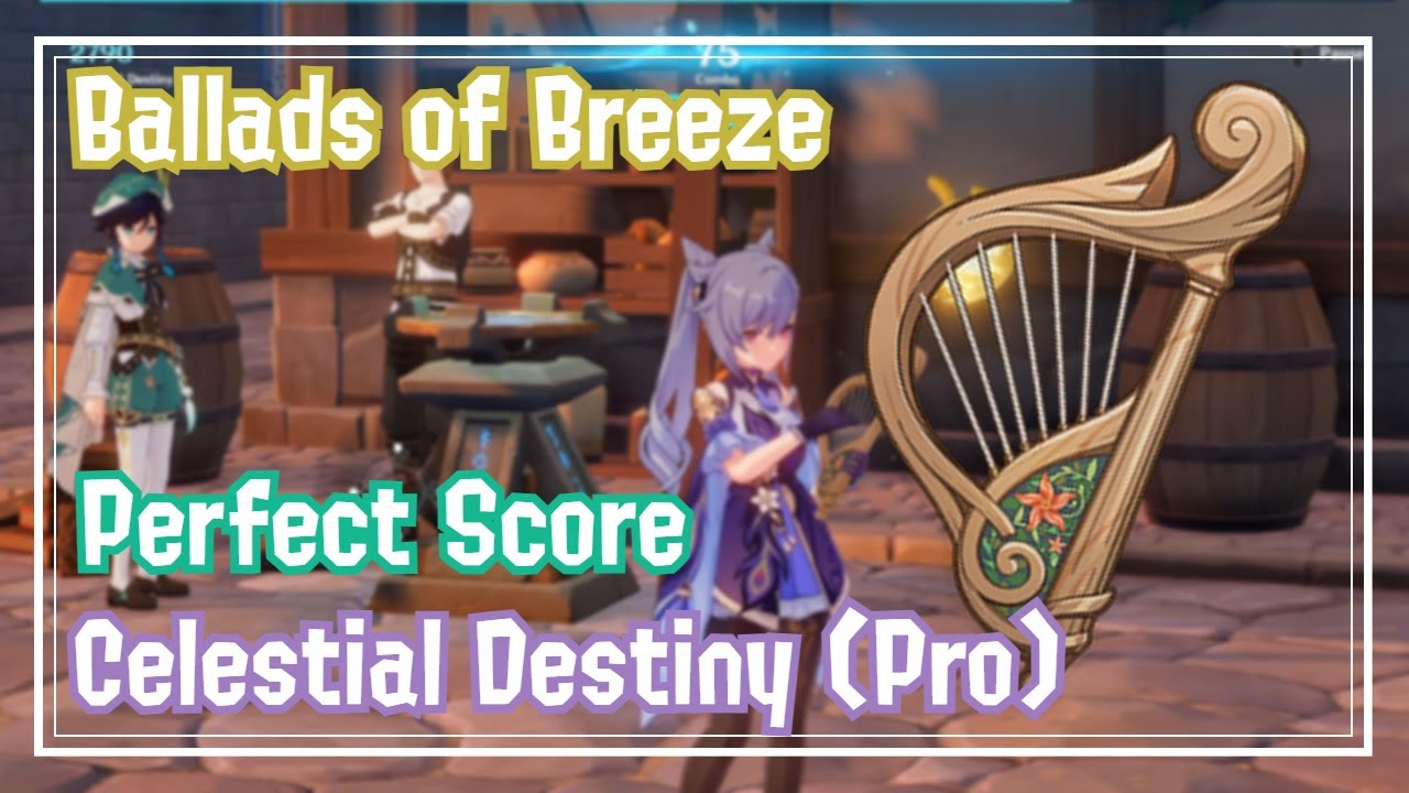 Ballads of Breeze: Celestial Destiny (Pro) Perfect Score | Genshin ...