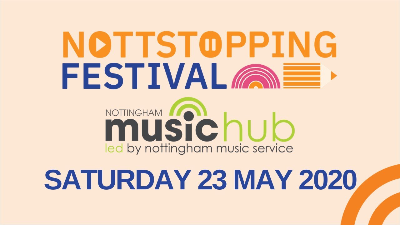 Nottingham Music Hub at Nottstopping Festival - Saturday 23rd May 2020 ...