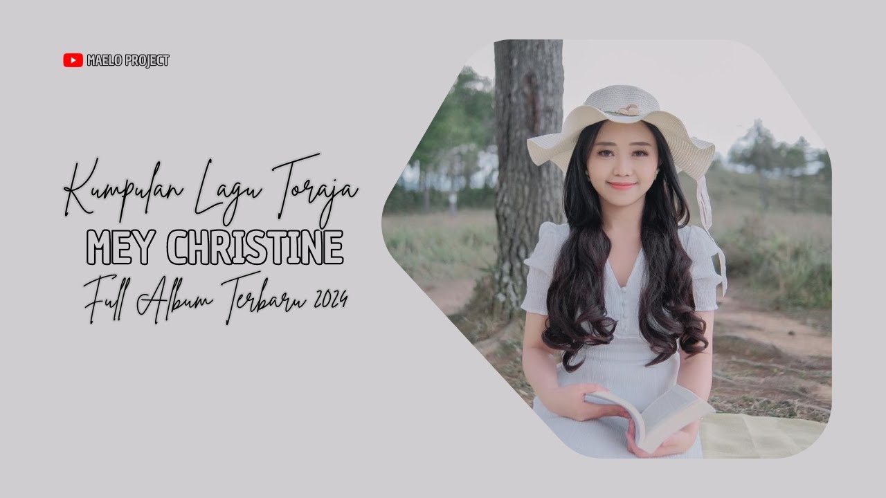 Kumpulan Lagu Toraja Mey Christine Full Album Terbaru 2024 - YouTube