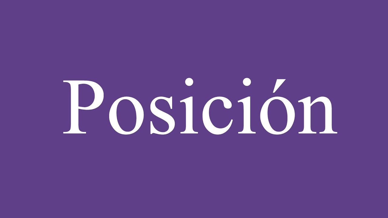 How To Pronounce ''Posición'' (Position) Correctly in Spanish - YouTube