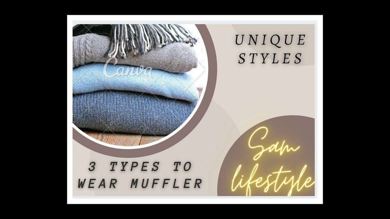 3 Different Ways To Wear Mufflers | Sam Lifestyle - YouTube