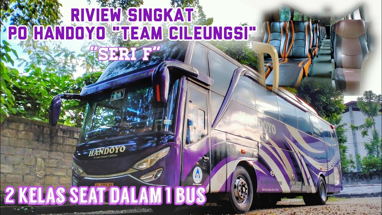 2 Kelas Seat Dalam 1 Bus||PO Handoyo Seri F "Klaten-Jogja-Cileungsi Via ...