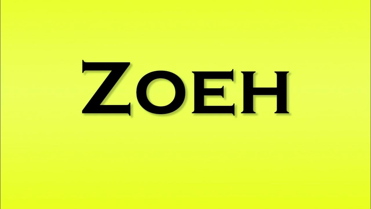 Pronunciation of Zoeh - YouTube