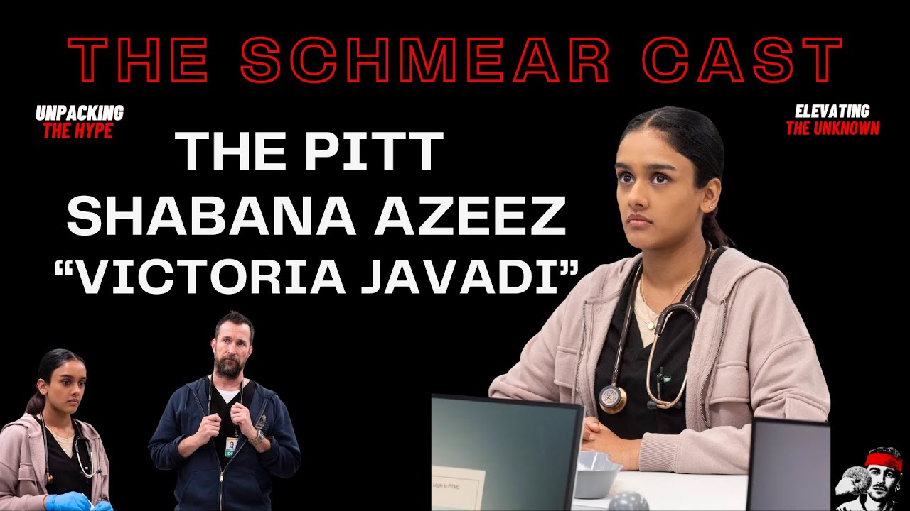 SchmearCast: THE PITT star Shabana Azeez, "Javadi is my little baby ...