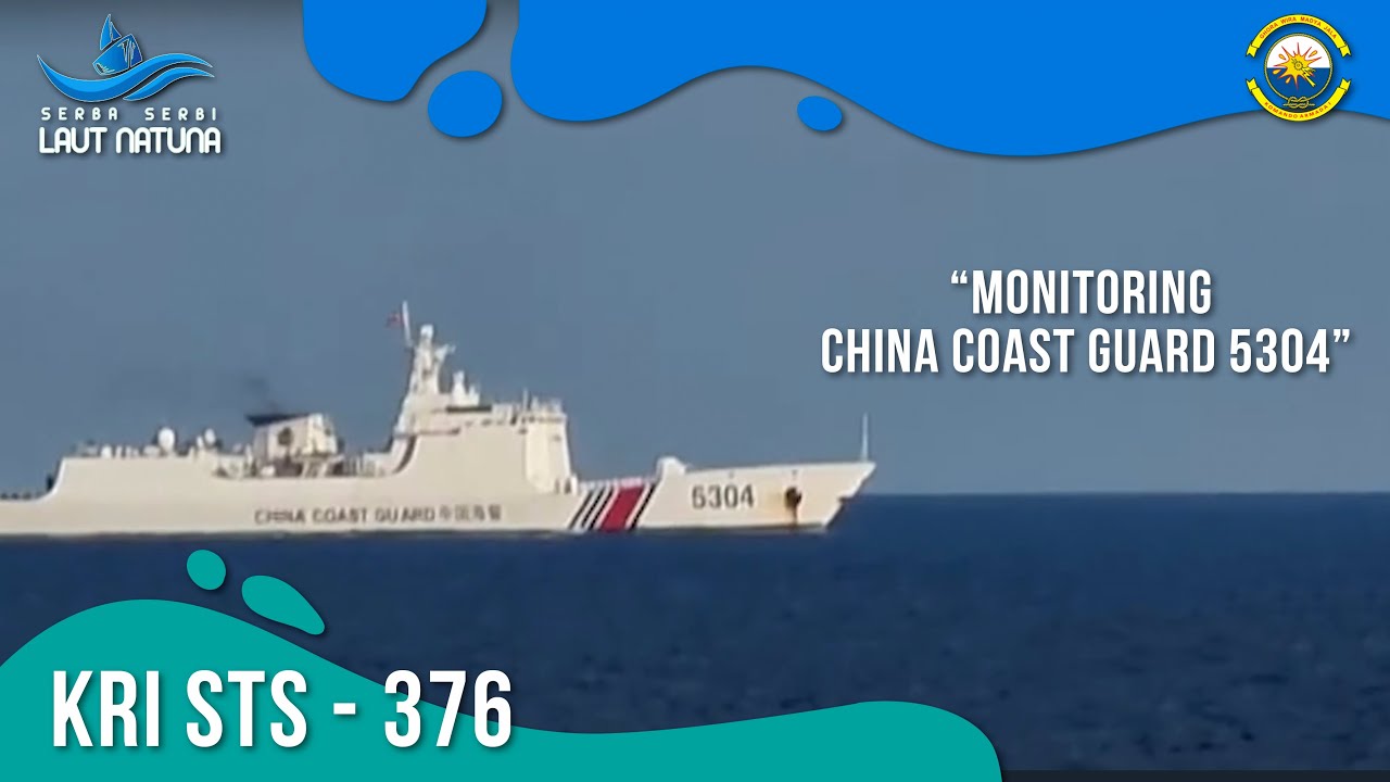SERBA SERBI LAUT NATUNA : "KRI STS 376 MONITORING CHINA COAST GUARD ...