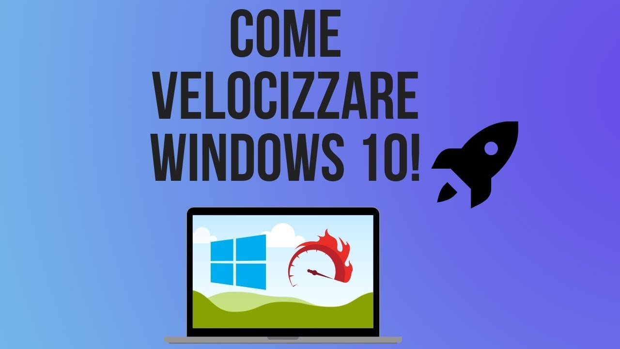 Come velocizzare Windows 10! - YouTube