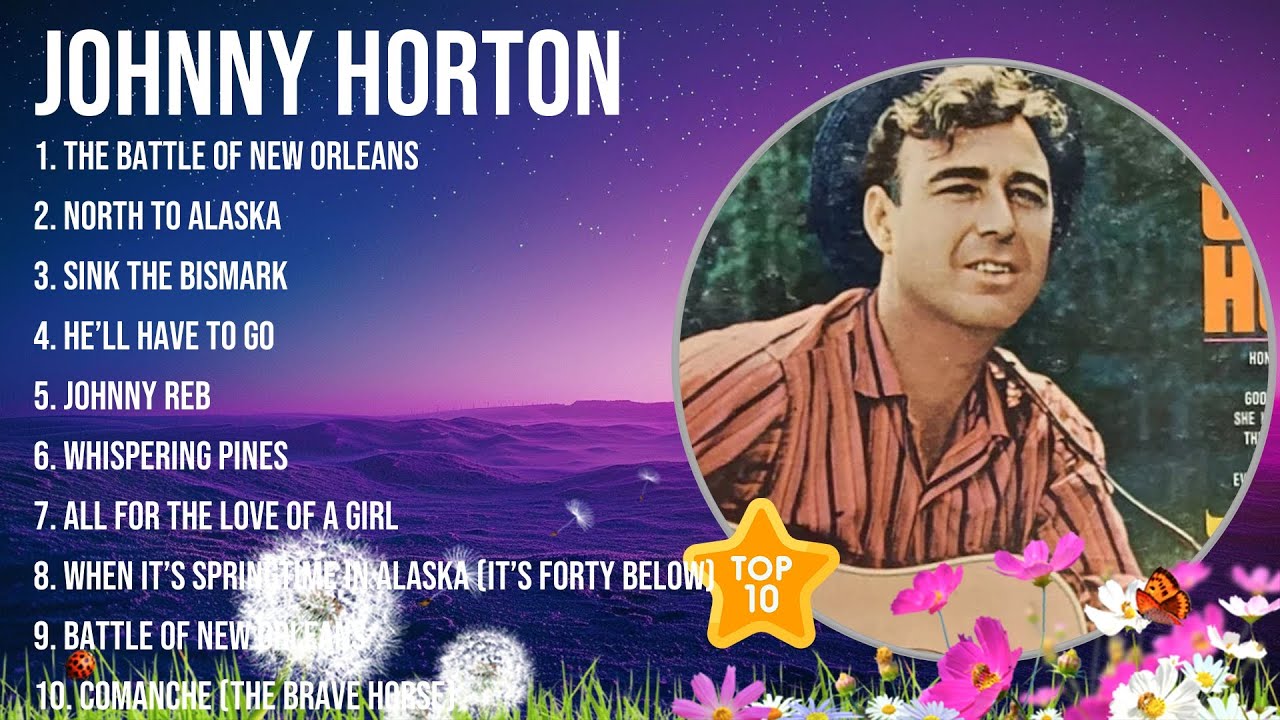 Johnny Horton Playlist Of All Songs ~ Johnny Horton Greatest Hits Full ...