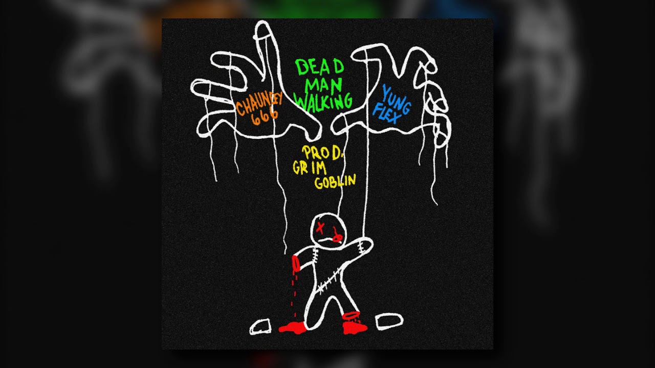 Chauncey666 - DEAD MAN WALKING (ft. Yung Flex) - YouTube