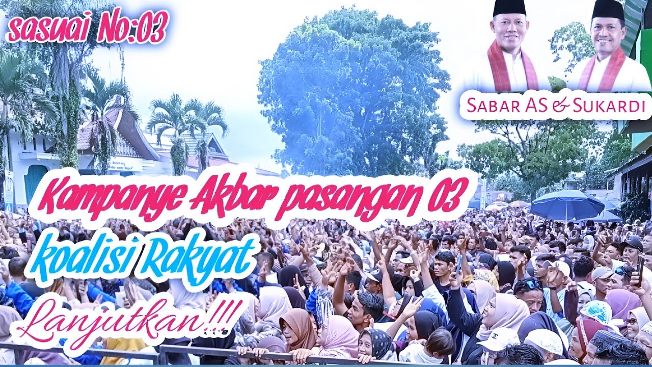 Kampanye Akbar pasangan Sabar AS Sukardi (sasuai No:3) - YouTube