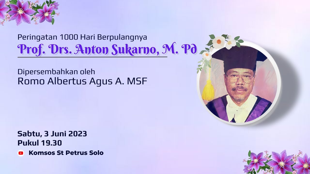 Perayaan Ekaristi 1000 Hari Bapak Prof. Drs. Anton Sukarno, M. Pd - YouTube