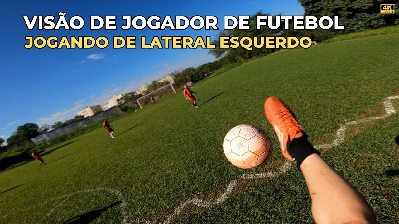 VISAO DE UM JOGADOR DE FUTEBOL, JOGANDO DE LATERAL ESQUERDO - YouTube