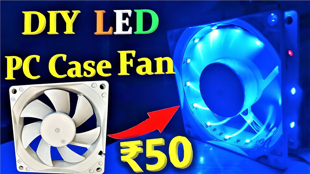 DIY LED Fan For just ₹50 | Hand-made LED Case Fan For PC | 😱 White Fan ...