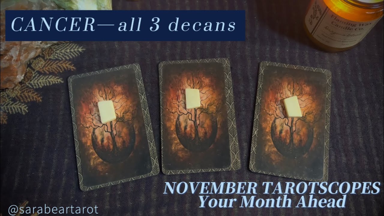 CANCER—November: your month ahead readings, all 3 decans - YouTube