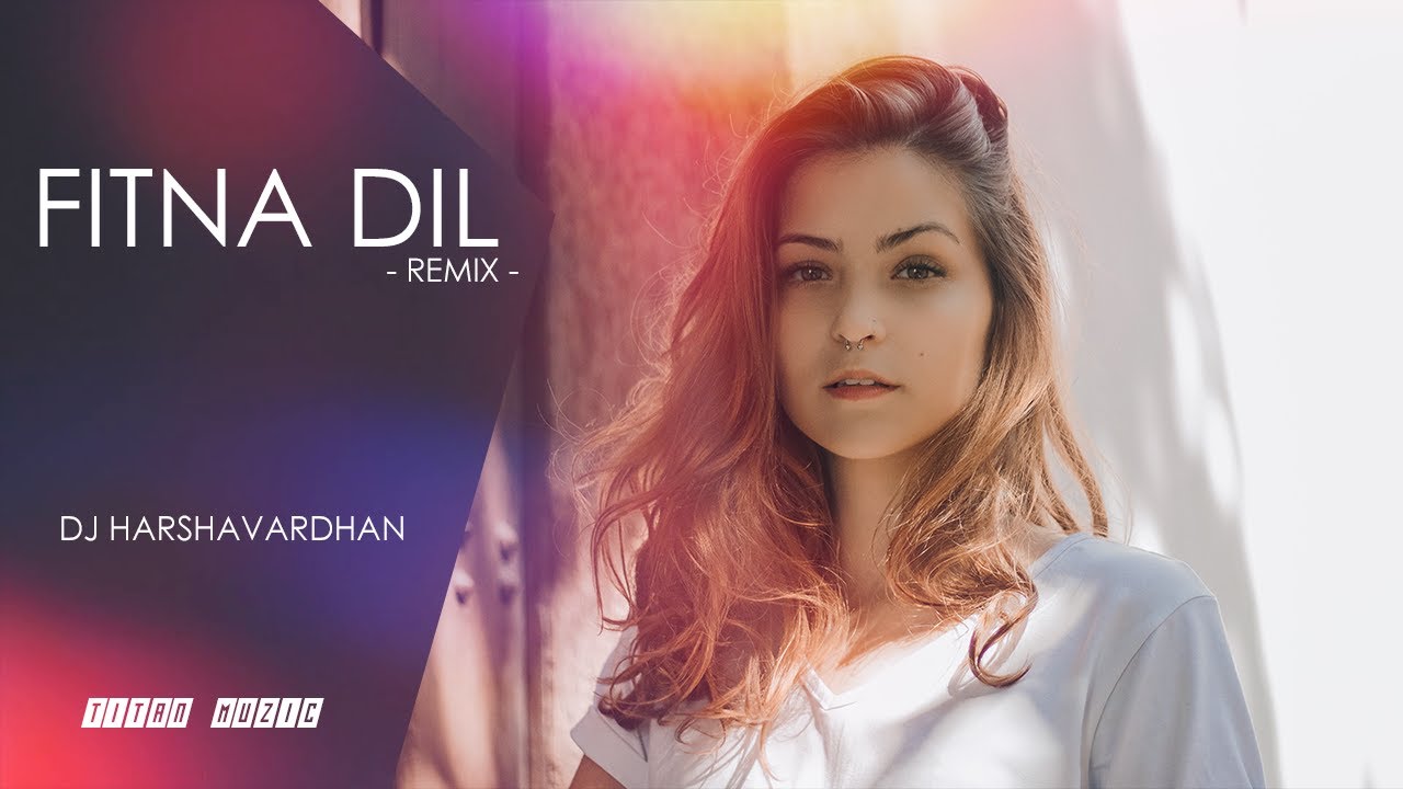 Fitna Dil (Remix) - DJ Harshavardhan - YouTube