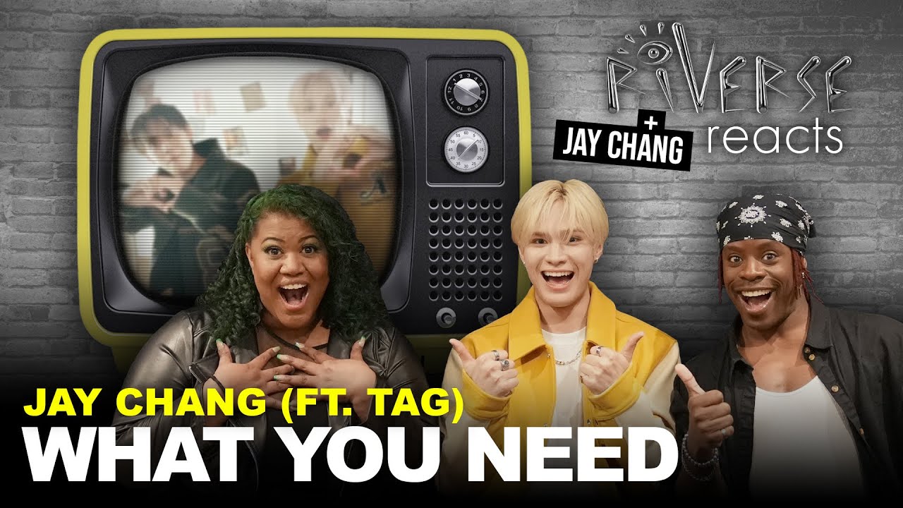 RiVERSE Reacts WITH JAY CHANG - 'What You Need' by JAY CHANG (제이창) ft. TAG - YouTube