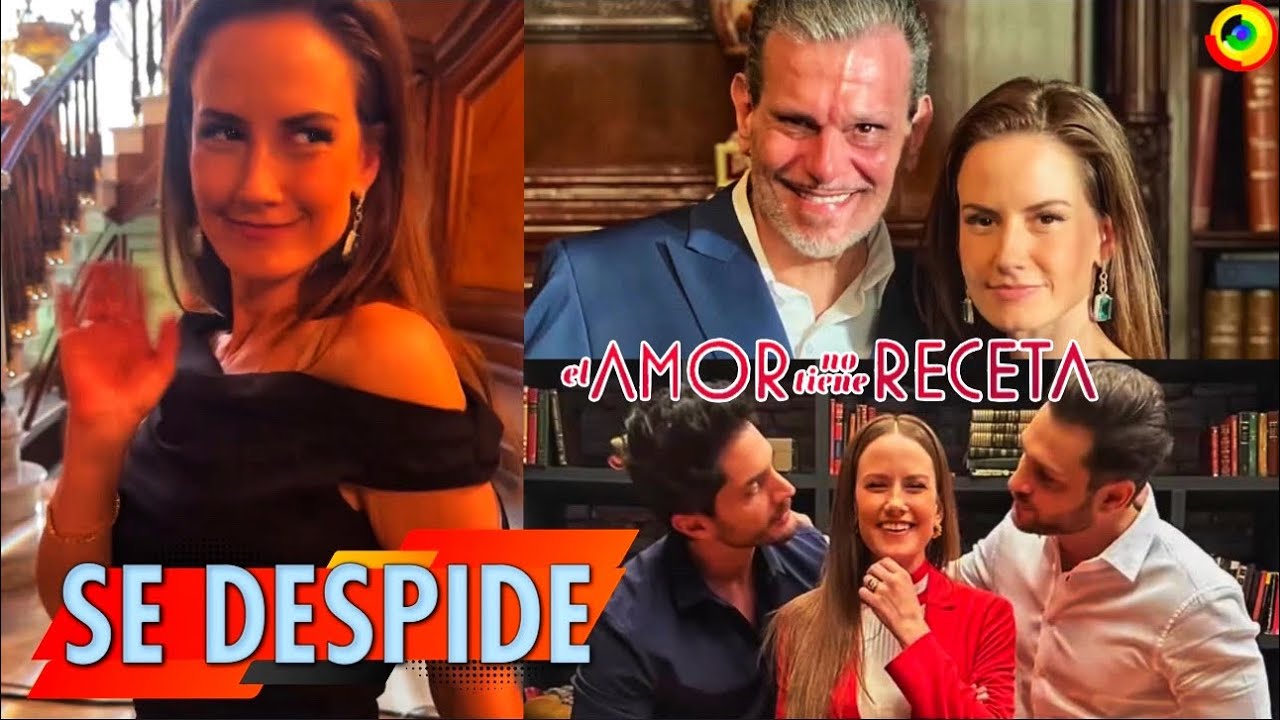 Adiós Ginebra Altair Jarabo Se Despide De ‘el Amor No Tiene Receta