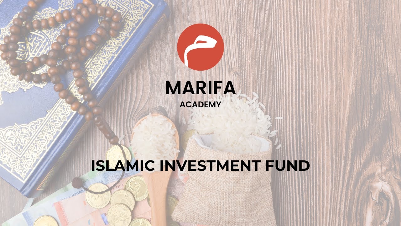 ISLAMIC INVESTMENT FUND : Marifa Academy Islamic Finance - YouTube