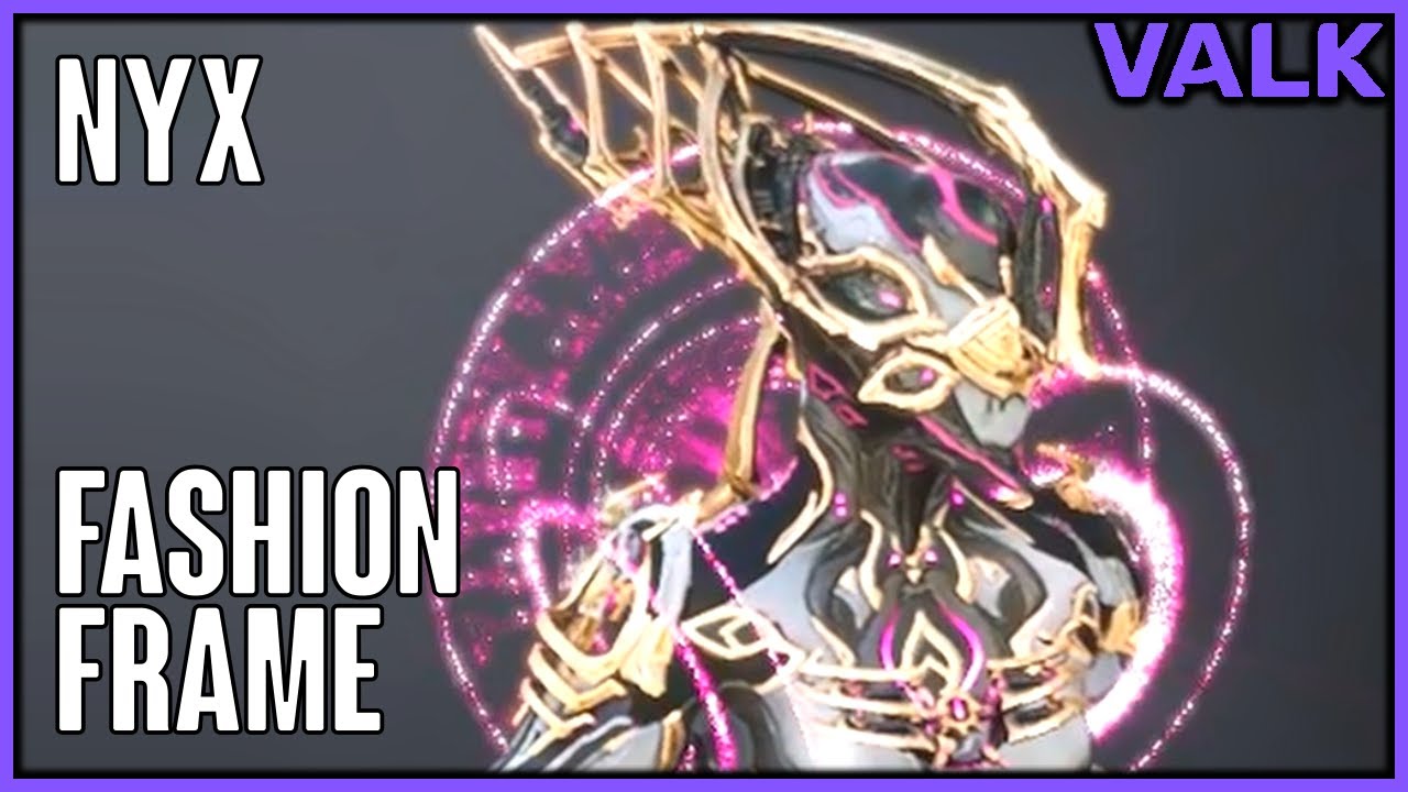 Nyx Fashion Frame | Warframe - YouTube