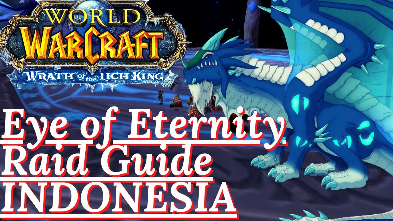 The Eye of Eternity Raid Guide IND / WOTLK Classic Indonesia - YouTube