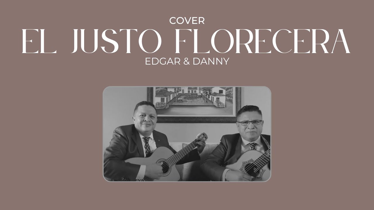 Edgar & Danny Interpretando El Justo Florecera - YouTube