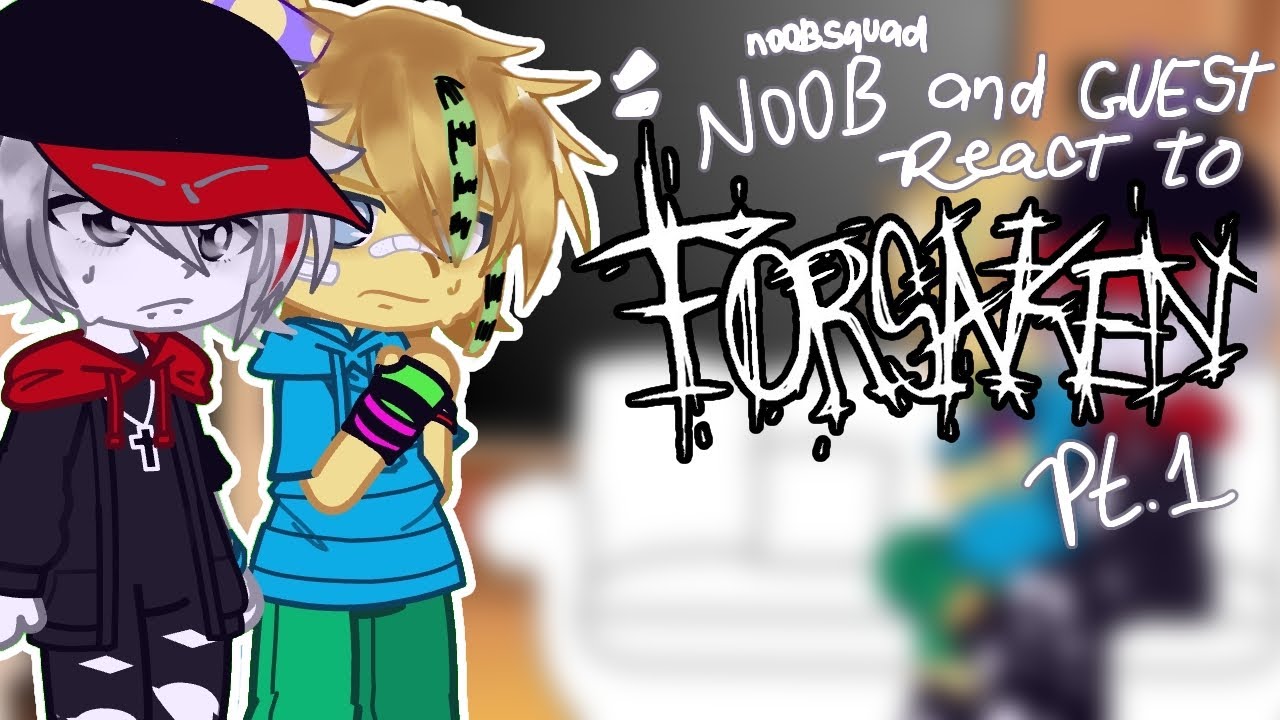 Noobsquad (Noob and Guest) react to...||Part 1/?|| - YouTube