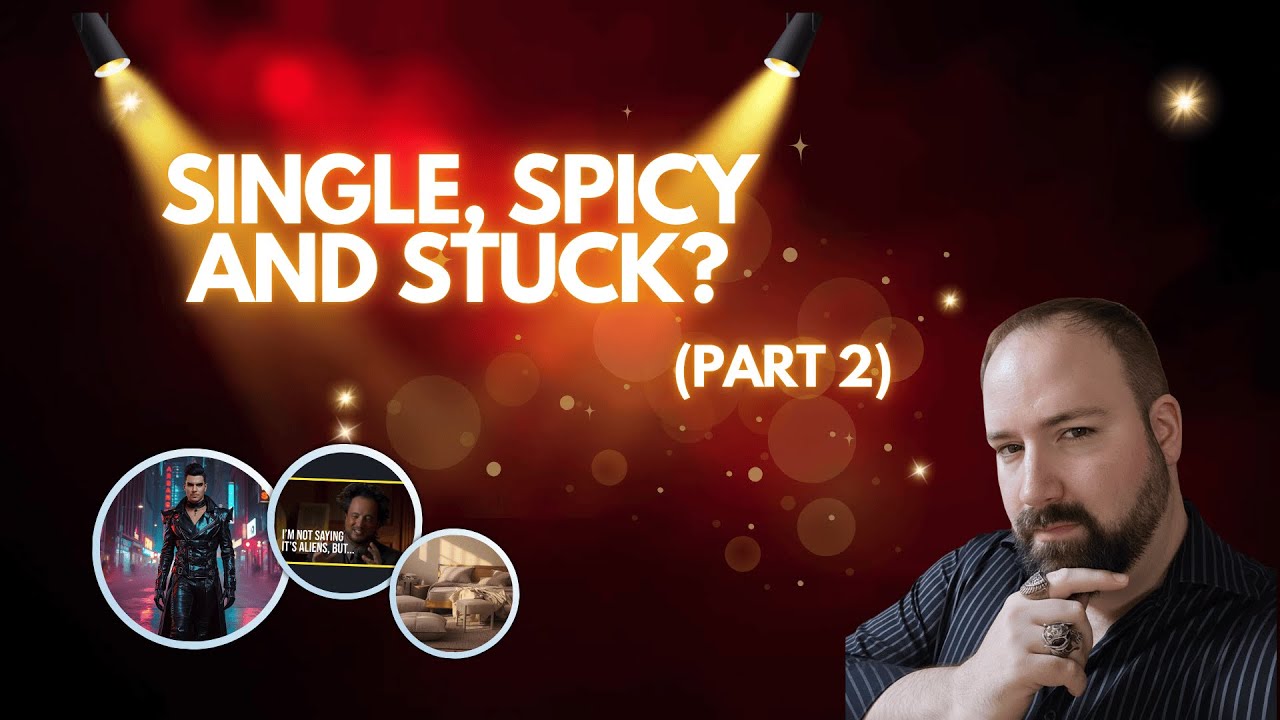Single Spicy and Stuck Part 2 - YouTube