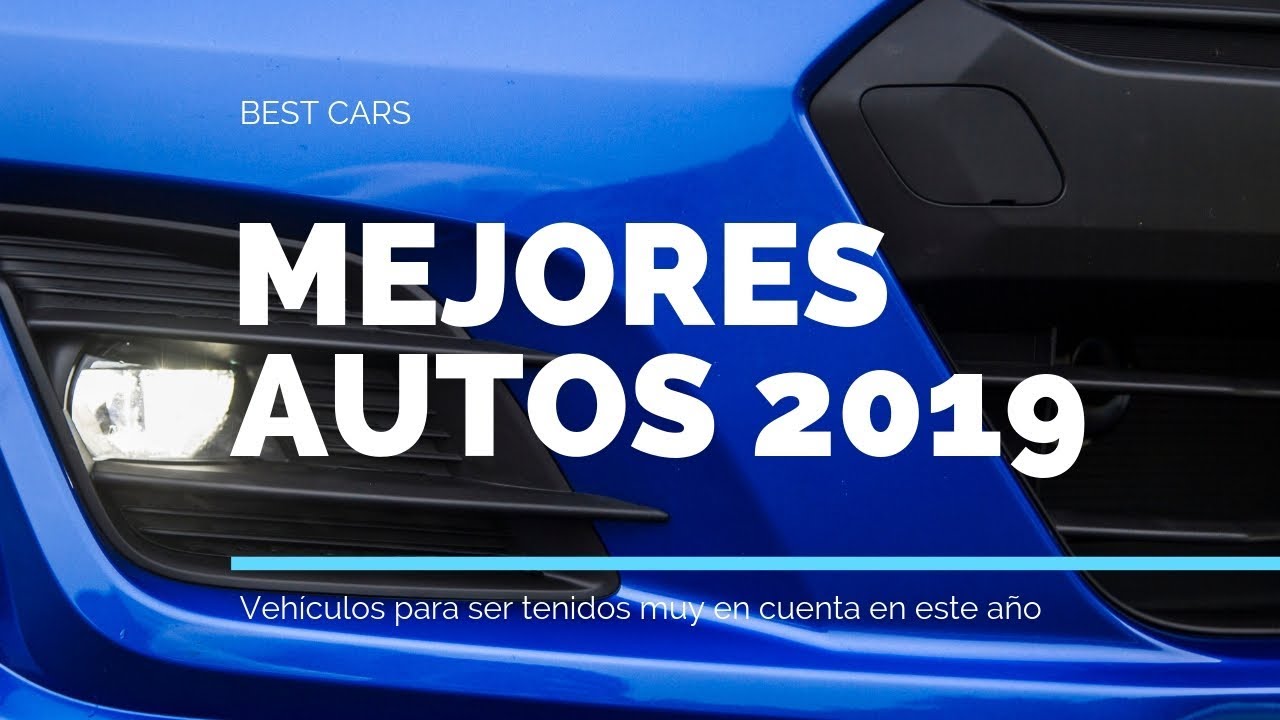 Los mejores vehículos 2019 Para tener en cuenta - YouTube