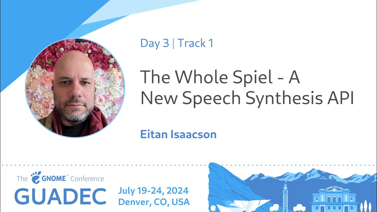 GUADEC 2024 The Whole Spiel - A New Speech Synthesis API - YouTube