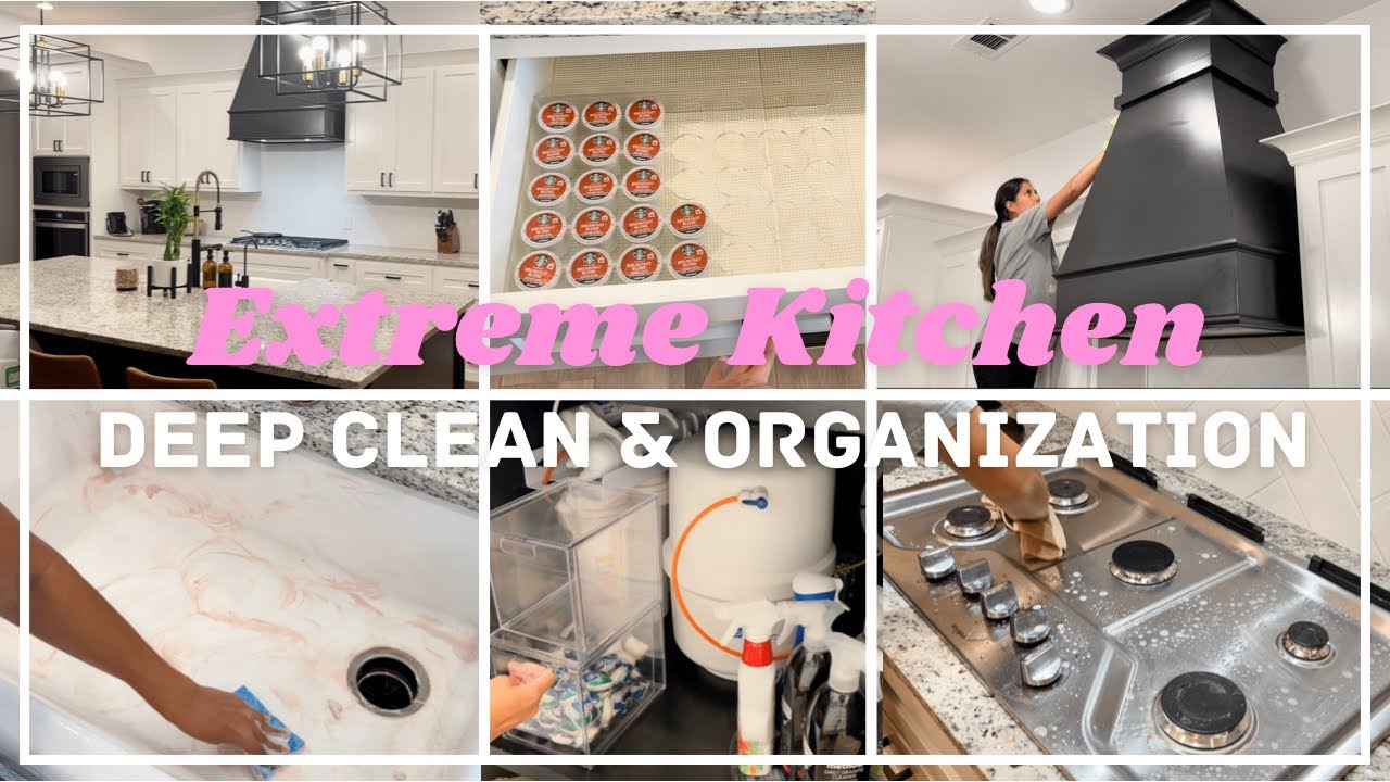 EXTREME KITCHEN DEEP CLEAN & ORGANIZATION - YouTube