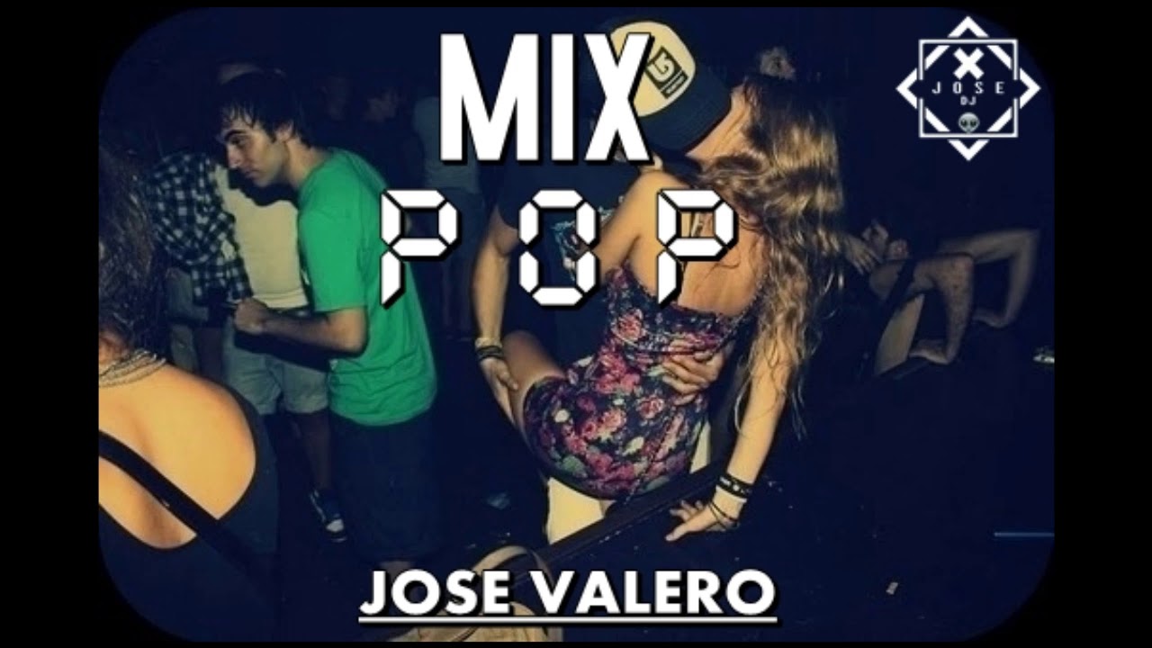 Mix Pop x José Valero - YouTube