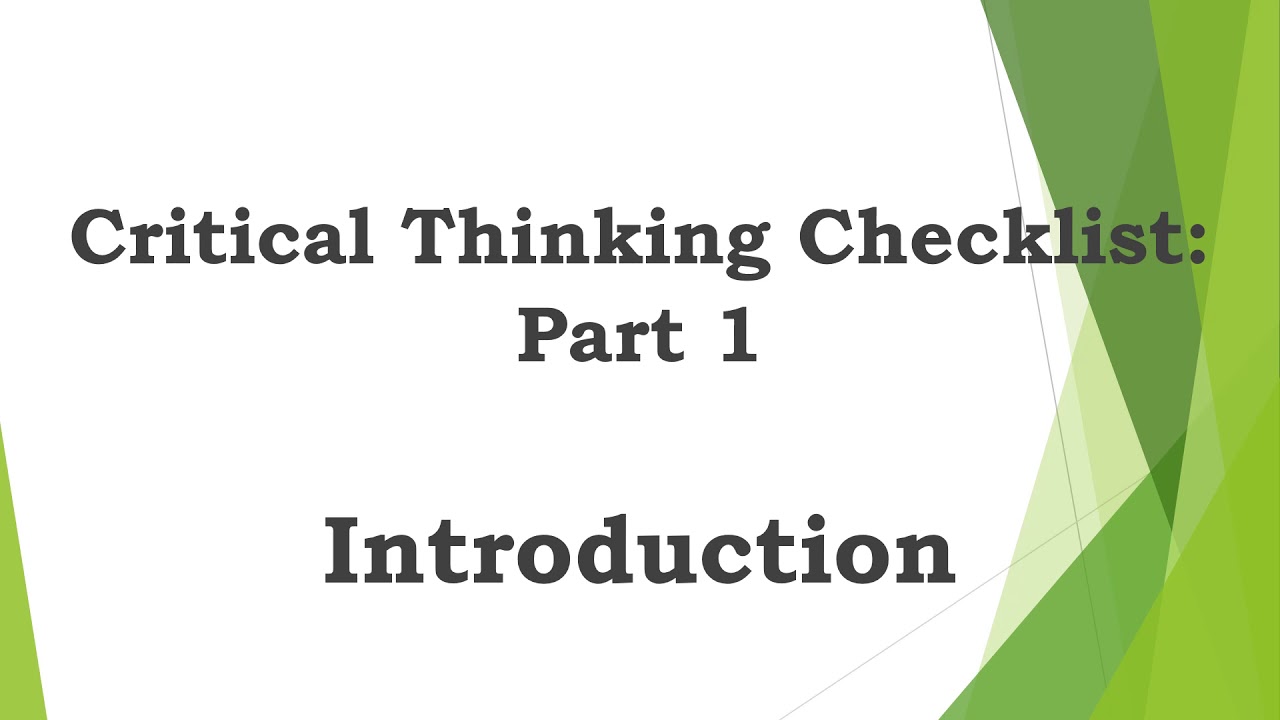 Critical Thinking Checklist part 1 INTRODUCTION - YouTube