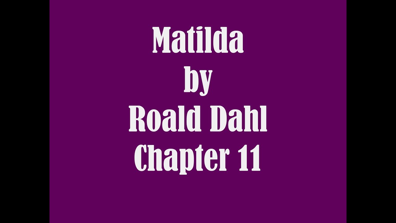 Matilda Chapter 11 - YouTube