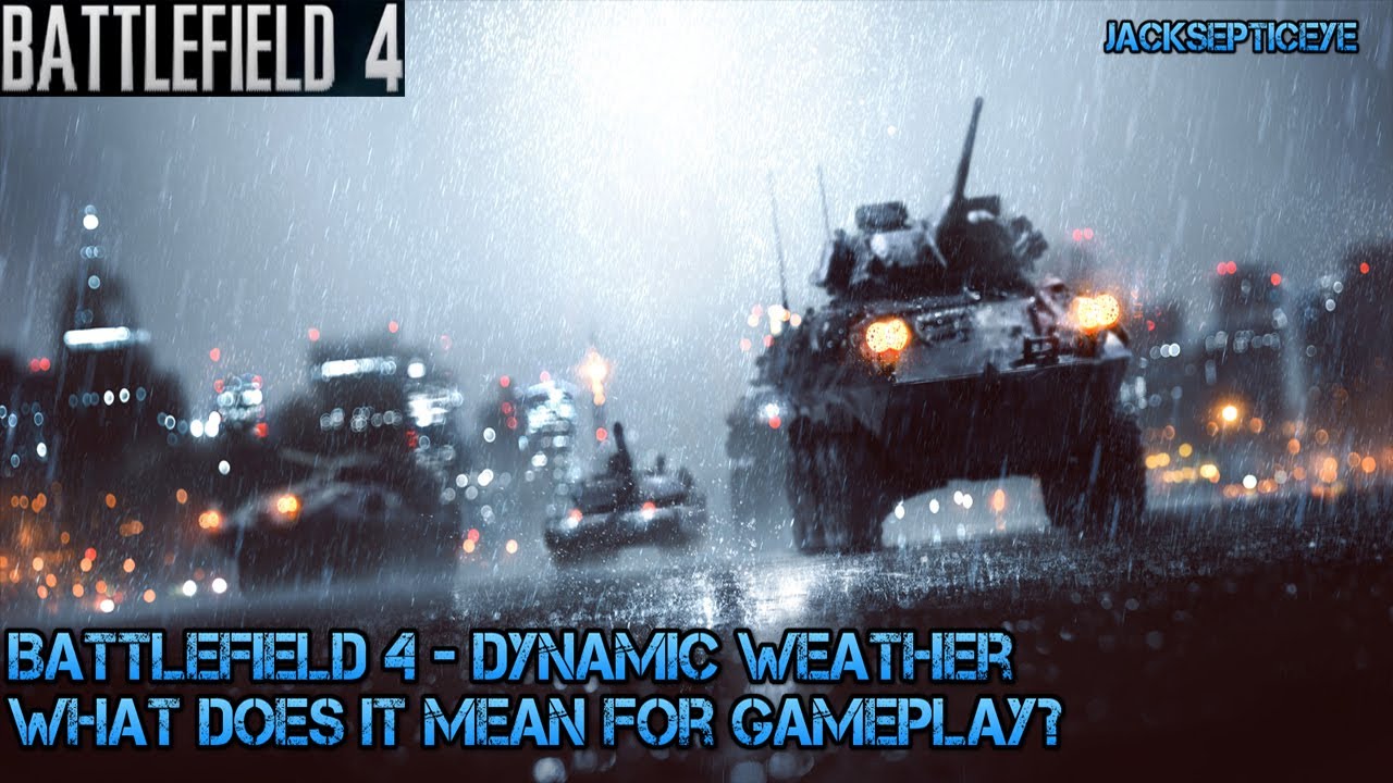 Battlefield 4 - New BF4 Site - Dynamic Weather and what does it mean ...