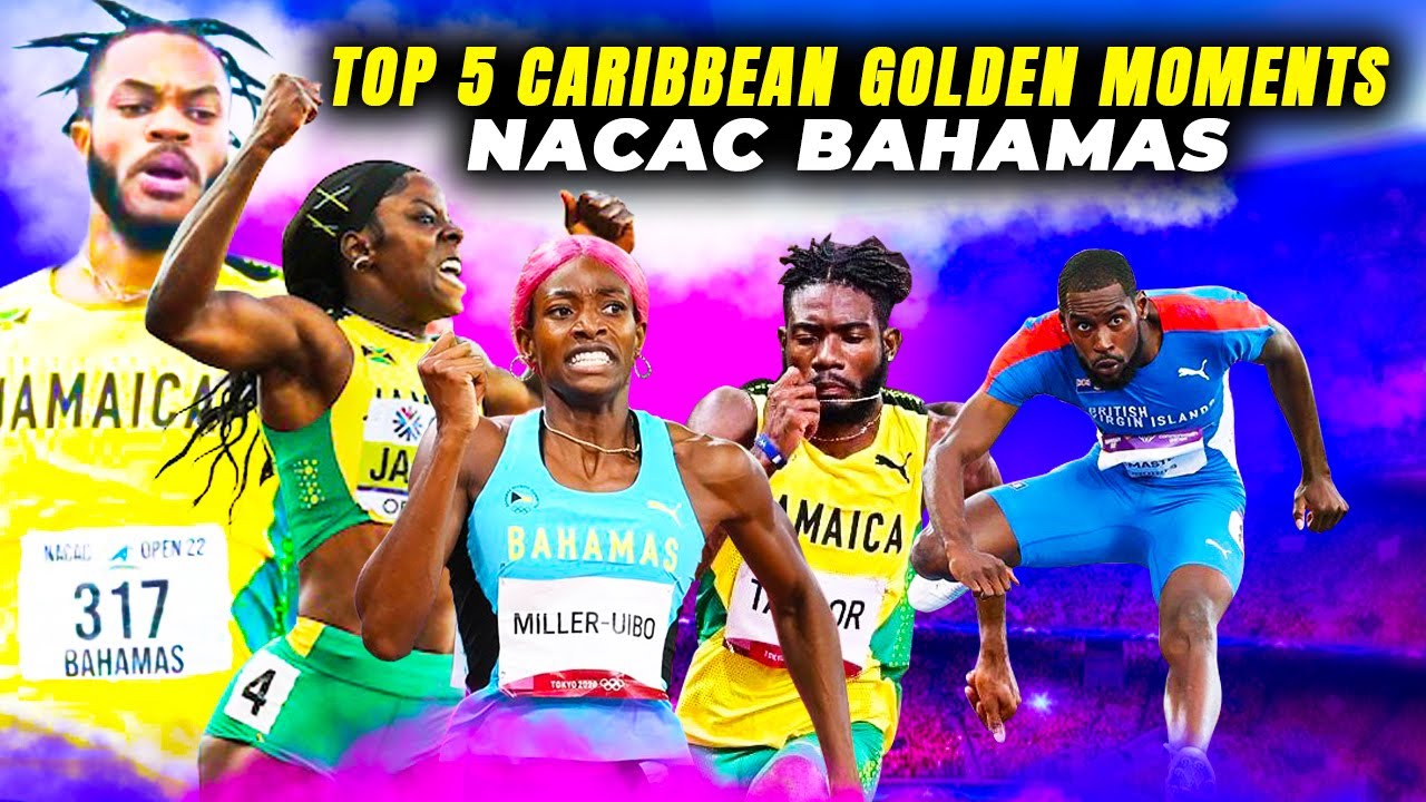 Top 5 Caribbean Golden Moments at 2022 NACAC Games Bahamas - YouTube