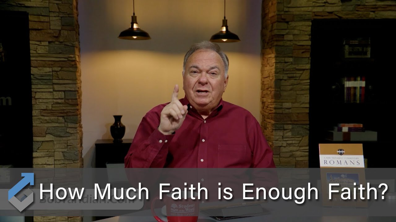 How Much Faith is Enough Faith? - Student of the Word 1422 - YouTube