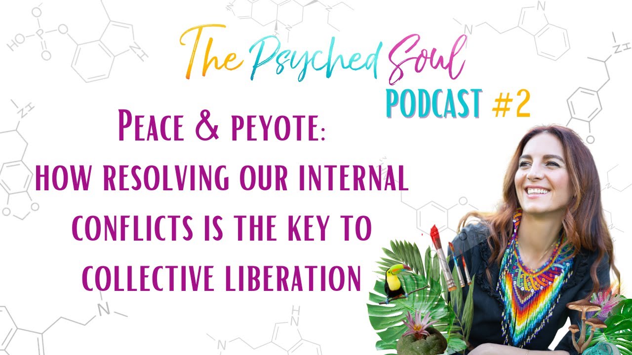 Ep. 2: Peace and Peyote: How Resolving Our Internal Conflicts are the ...