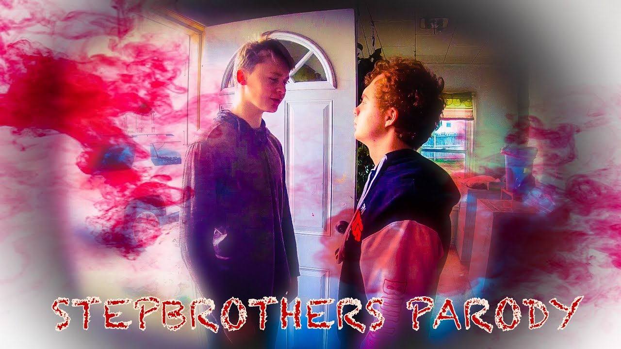 Stepbrothers Parody Youtube