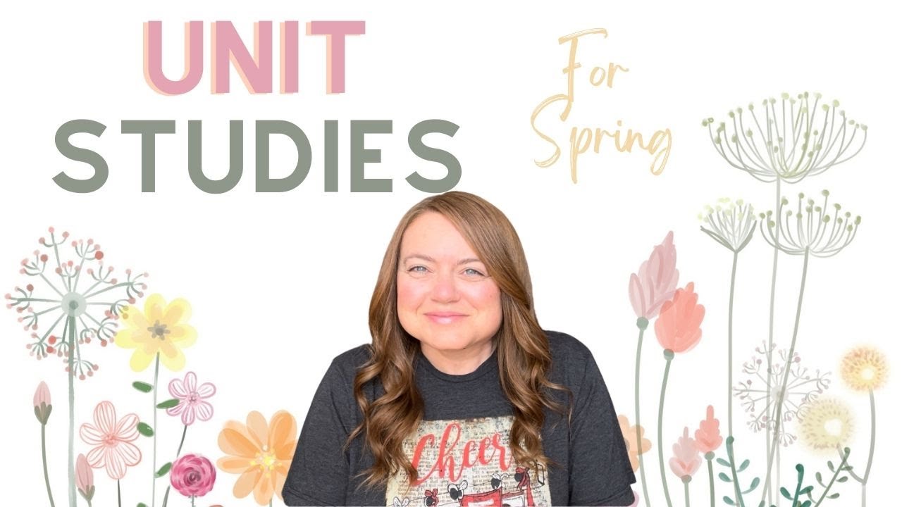 Spring | Unit Studies for the Spring | Homeschool Curriculum - YouTube